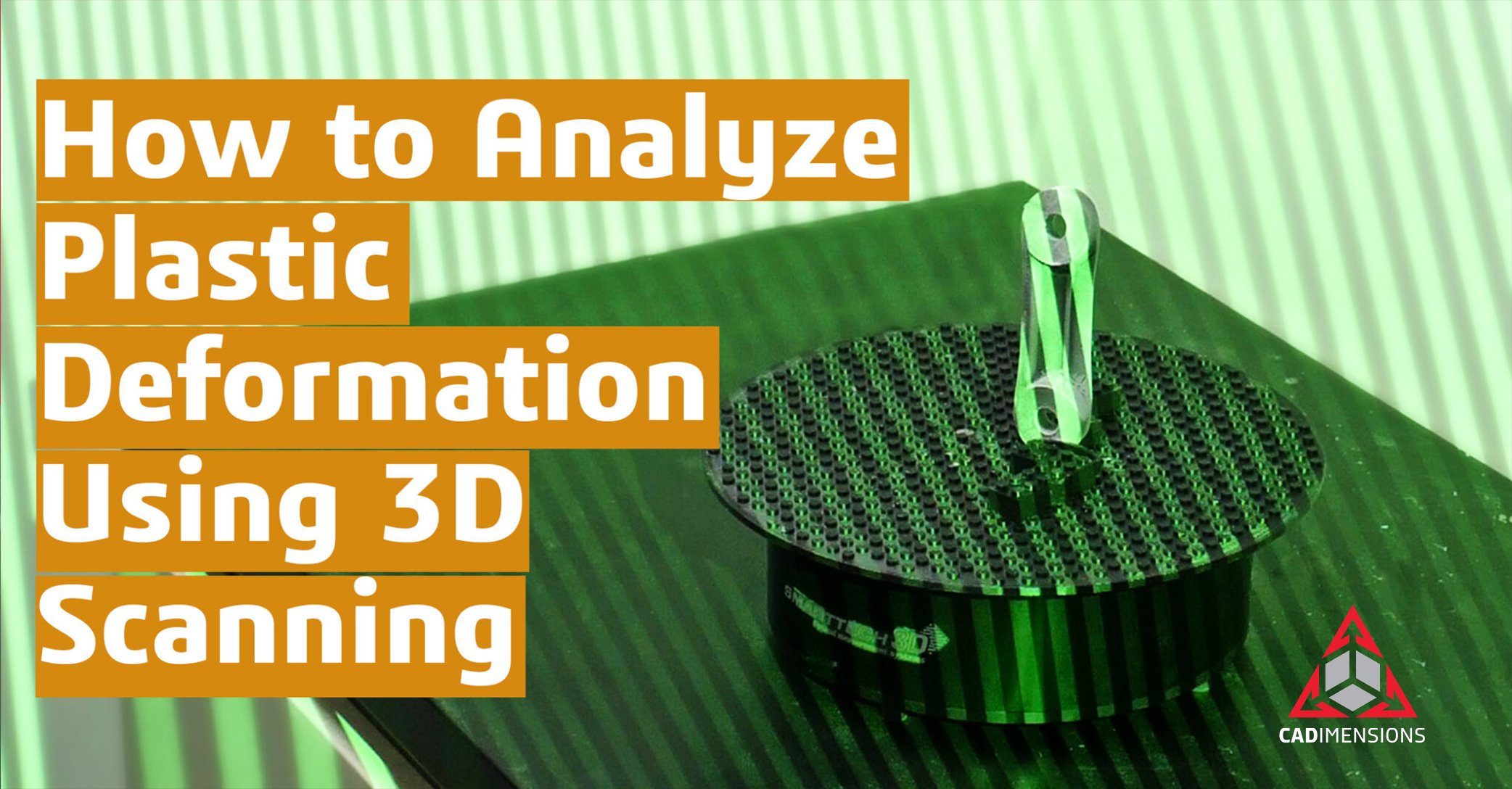 Can 3D scanning be used to analyze plastic deformation? - CADimensions